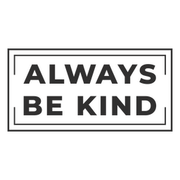 Always Be Kind Poster PNG & SVG Design For T-Shirts