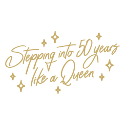 Stepping Into 50 Years Like A Queen PNG & SVG Design For T-Shirts