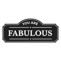 You Are Fabulous Cut Out Badge PNG & SVG Design For T-Shirts