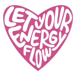 Let Your Energy Flow Motivational Quote PNG & SVG Design For T-Shirts