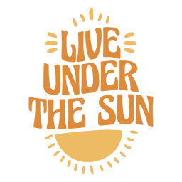 Live Under The Sun Quote PNG & SVG Design For T-Shirts