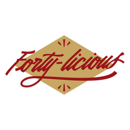 Forty-licious PNG & SVG Design For T-Shirts