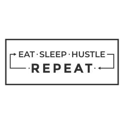 Eat Sleep Hustle Repeat Message Board PNG & SVG Design For T-Shirts