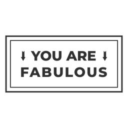 You Are Fabulous Message Board PNG & SVG Design For T-Shirts