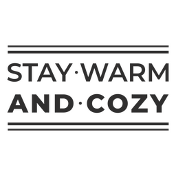 Stay Warm And Cozy Message Board PNG & SVG Design For T-Shirts