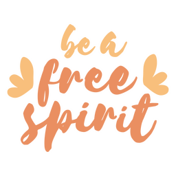 Lettering Design Featuring The Quote Be A Free Spirit PNG & SVG Design ...