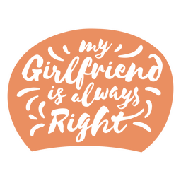 My Girlfriend Is Always Right PNG & SVG Design For T-Shirts