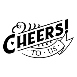 The Word Cheers To Us PNG & SVG Design For T-Shirts