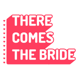 There Comes The Bride PNG & SVG Design For T-Shirts