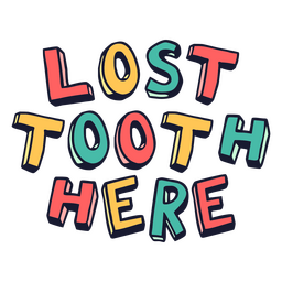 Lost Tooth Here PNG & SVG Design For T-Shirts