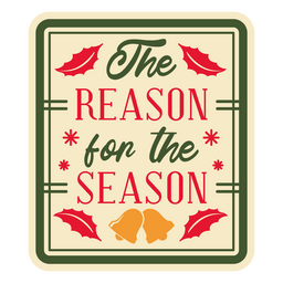 The Reason For The Season Sticker PNG & SVG Design For T-Shirts