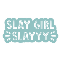 Diseño PNG Y SVG De Etiqueta Engomada De Slay Girl Slayy Para Camisetas