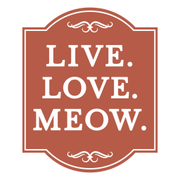 Live, Love, Meow PNG & SVG Design For T-Shirts