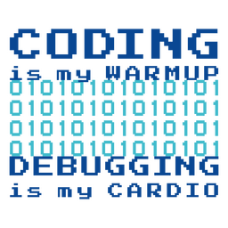 Coding Is My Warmup Debugging Is My Cardio PNG & SVG Design For T-Shirts