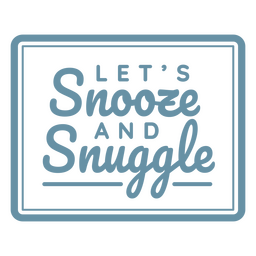Let's Snooze And Snuggle Logo PNG & SVG Design For T-Shirts