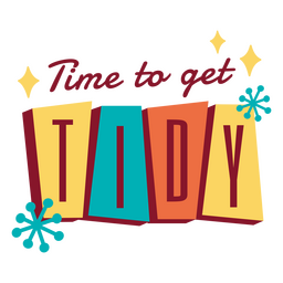 Time To Get Tidy Quote PNG & SVG Design For T-Shirts