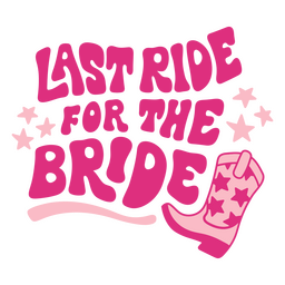 Last Ride For The Bride Quote PNG & SVG Design For T-Shirts