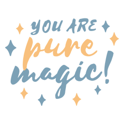 You Are Pure Magic Quote PNG & SVG Design For T-Shirts