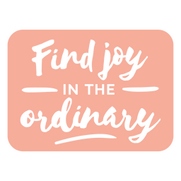 Find Joy In The Ordinary Sticker PNG & SVG Design For T-Shirts