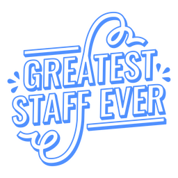 The Greatest Staff Ever Logo PNG & SVG Design For T-Shirts