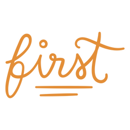 The Word First Written In Orange PNG & SVG Design For T-Shirts