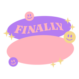 Sticker With A Smiley Face And The Word Finally PNG & SVG Design For T ...