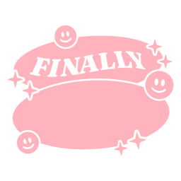 Pink Sticker With A Smiley Face And The Word Finally PNG & SVG Design ...