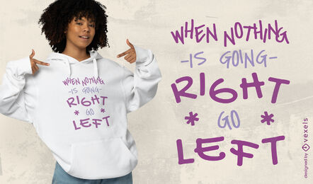Go Left Motivational Quote T-shirt Design Vector Download