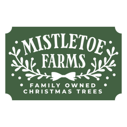 Mistletoe Farms Family Owned Christmas Trees PNG & SVG Design For T-Shirts
