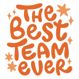 The Best Team Ever In Orange Lettering PNG & SVG Design For T-Shirts