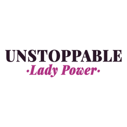 Unstoppable Lady Power Quote PNG & SVG Design For T-Shirts