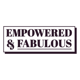 Diseño PNG Y SVG De Logotipo Empoderado Y Fabuloso Para Camisetas
