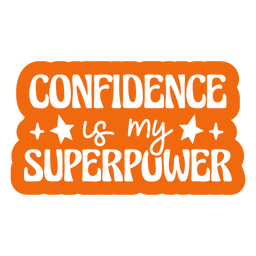 Confidence Is My Superpower PNG & SVG Design For T-Shirts